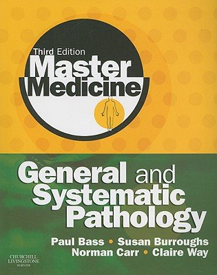 Master Medicine: General and Systematic Pathology a book by Paul Bass ...