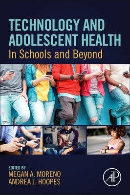 Technology and Adolescent Health: In Schools and Beyond a book by ...