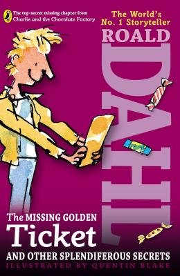 The Missing Golden Ticket and Other Splendiferous Secrets a book by ...