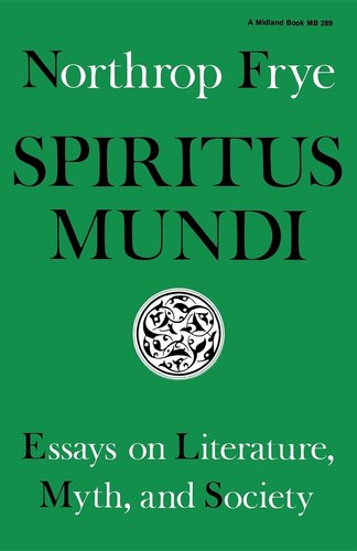 Spiritus Mundi: Essays on Literature, Myth, and Society a book by ...