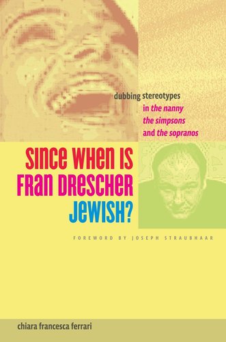 Since When Is Fran Drescher Jewish?: Dubbing Stereotypes in the Nanny ...