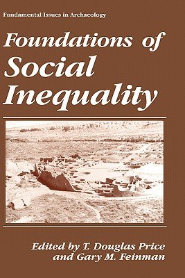 Foundations of Social Inequality a book by T. Douglas Price and Gary M ...