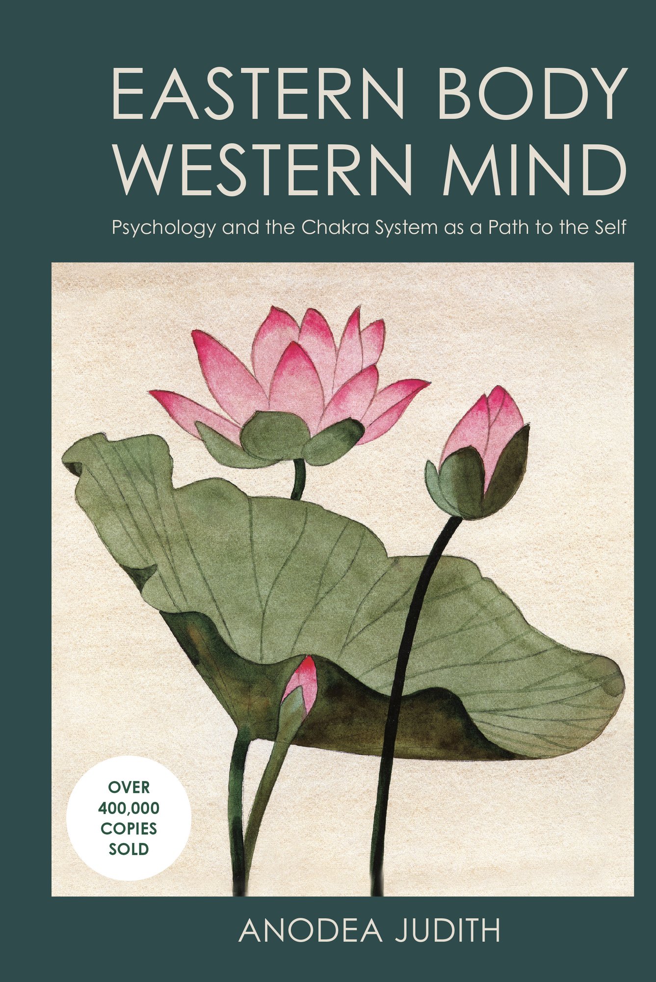 Eastern Body, Western Mind a book by Anodea Judith Ph.D. - Bookshop.org US