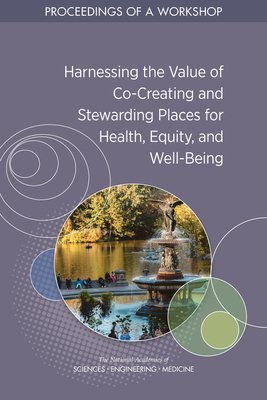 Harnessing the Value of Co-Creating and Stewarding Places for Health ...