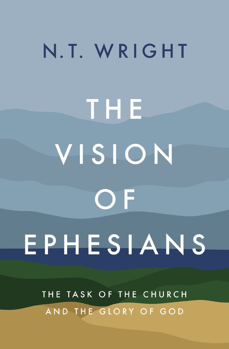 The Vision of Ephesians a book by N T Wright - Bookshop.org US