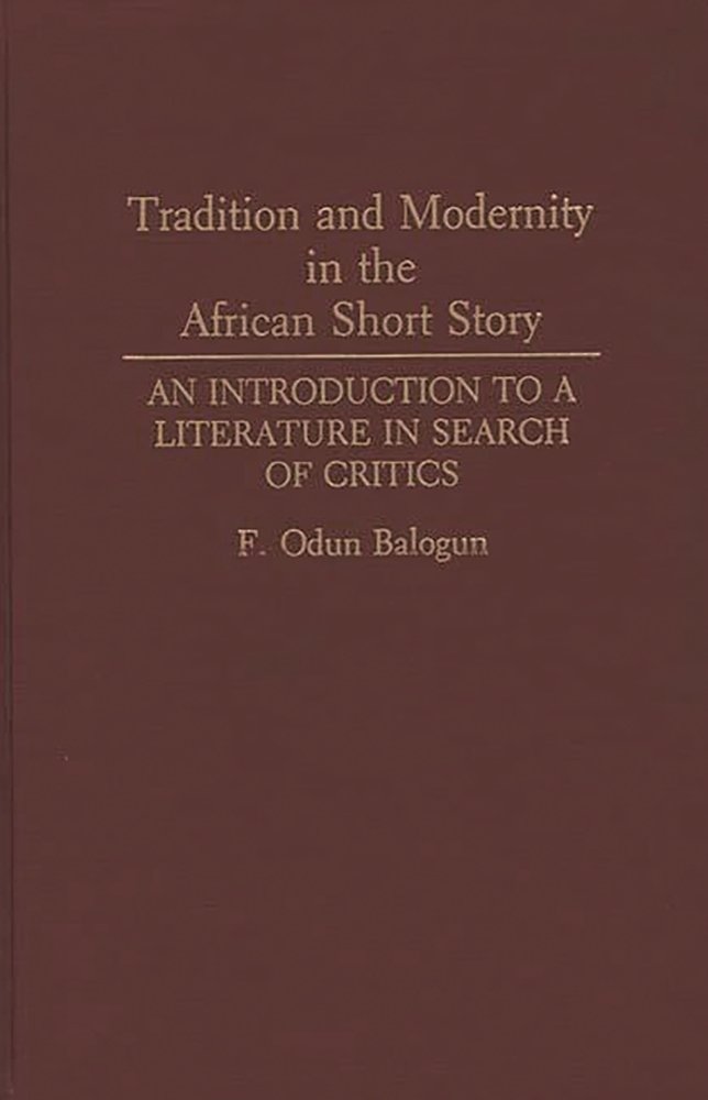 Tradition and Modernity in the African Short Story a book by Fidelis ...