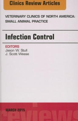Infection Control, an Issue of Veterinary Clinics of North America ...