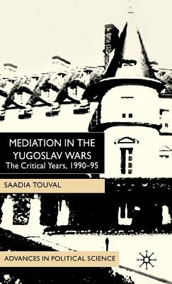 Mediation in the Yugoslav Wars a book by S Touval - Bookshop.org US