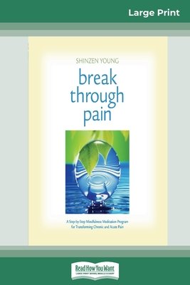 Break Through Pain a book by Shinzen Young - Bookshop.org US