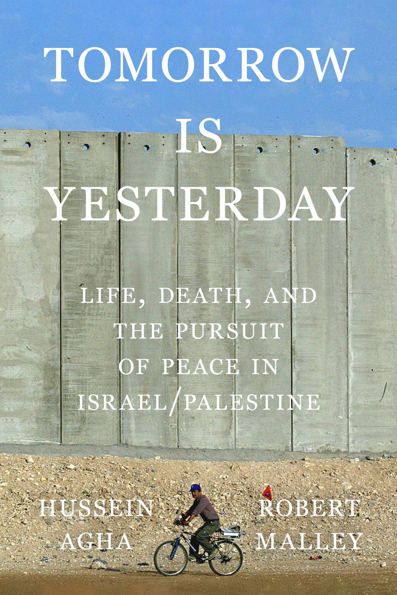 Tomorrow Is Yesterday a book by Hussein Agha and Robert Malley ...
