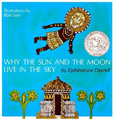 Why the Sun and the Moon Live in the Sky a book by Blair Lent ...