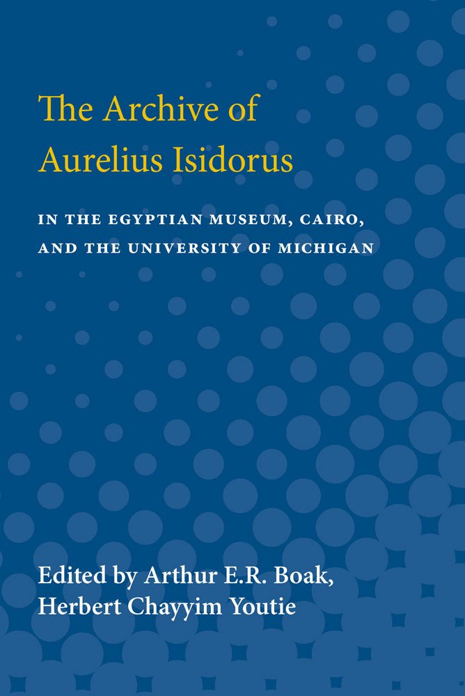 The Archive of Aurelius Isidorus a book by Arthur Boak - Bookshop.org US