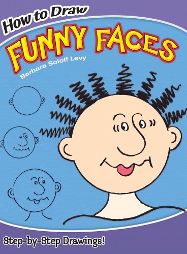 How to Draw Funny Faces: Step-By-Step Drawings! a book by Barbara ...
