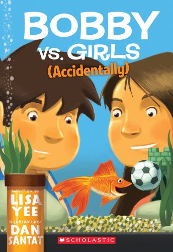 Bobby vs. Girls (Accidentally) a book by Lisa Yee and Dan Santat