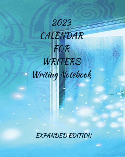 2023 Calendar For Writers Writing Notebook: Expanded Edition a book by ...