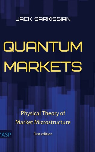Quantum Markets: Physical Theory of Market Microstructure a book by ...
