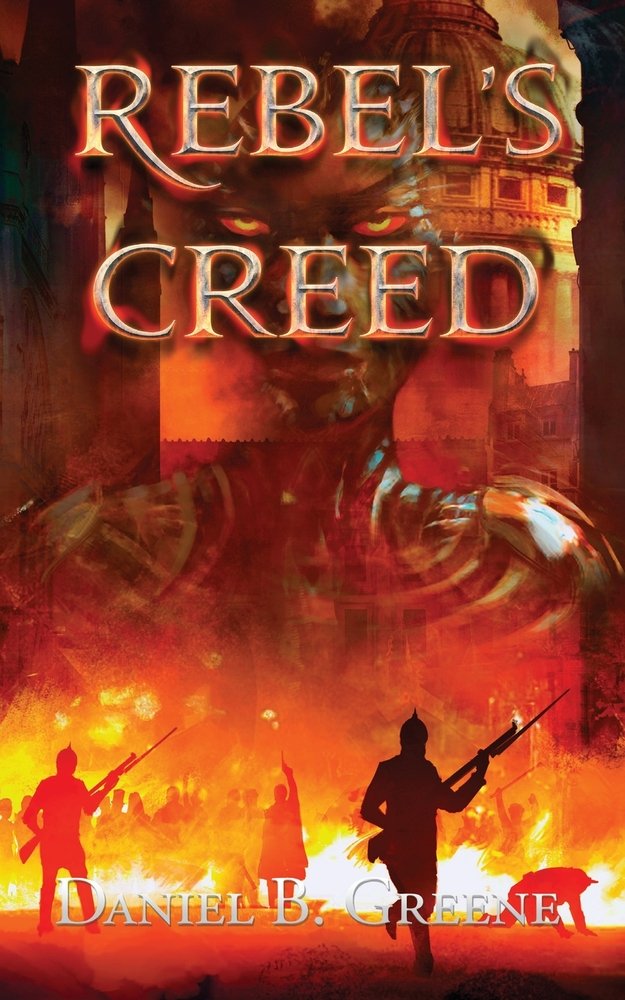 Rebel's Creed a book by Daniel B Greene - Bookshop.org US