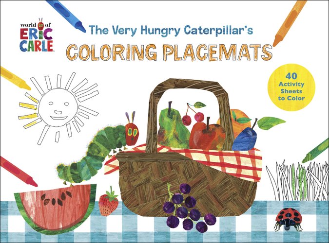Very Hungry Coloring Placemats: 40 Activity Sheets to Color a book by ...