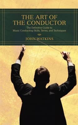 The Art of the Conductor a book by John J Watkins - Bookshop.org US