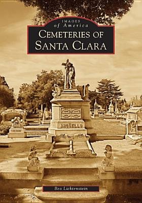 Cemeteries of Santa Clara a book by Bea Lichtenstein