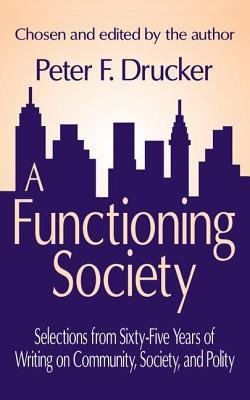 A Functioning Society a book by Peter F Drucker - Bookshop.org US