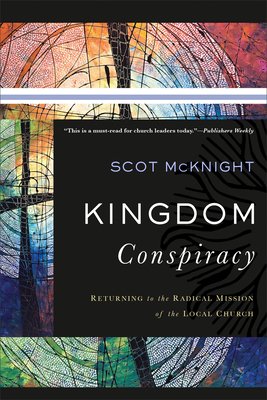 Kingdom Conspiracy a book by Scot McKnight - Bookshop.org US