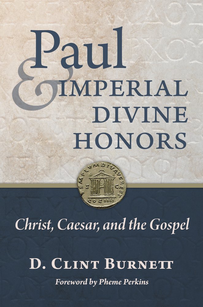 Paul and Imperial Divine Honors a book by D Clint Burnett and Pheme ...