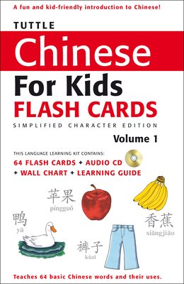 Tuttle Chinese for Kids Flash Cards Kit Vol 1 Simplified Ed a book by ...