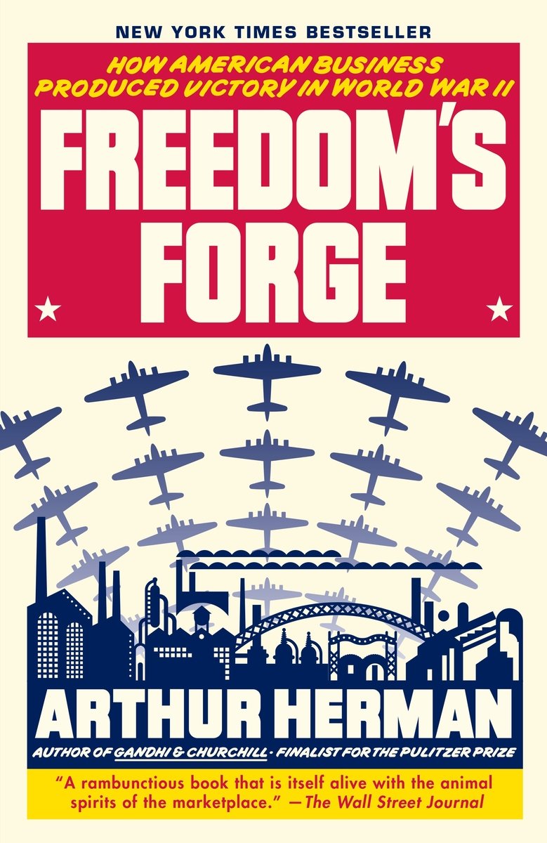 Freedom's Forge a book by Arthur Herman - Bookshop.org US