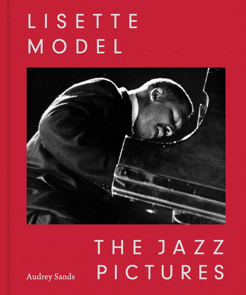 Lisette Model: The Jazz Pictures a book by Lisette Model, Audrey Sands ...