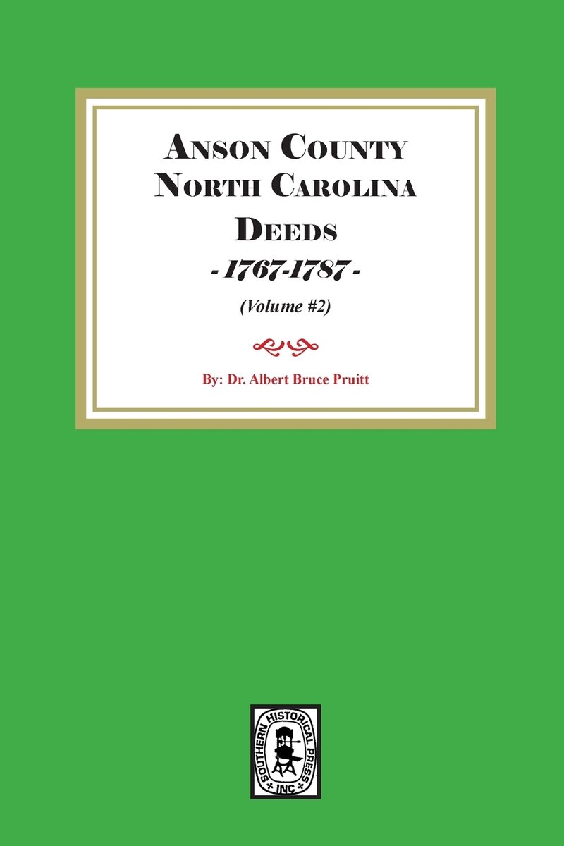 Anson County, North Carolina Deeds, 1767-1787. (Volume #2) a book by ...