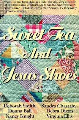 Sweet Tea and Jesus Shoes a book by Sandra Chastain, Deborah Smith, and ...