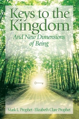 Keys to the Kindgom and New Dimensions of Being a book by Mark L ...