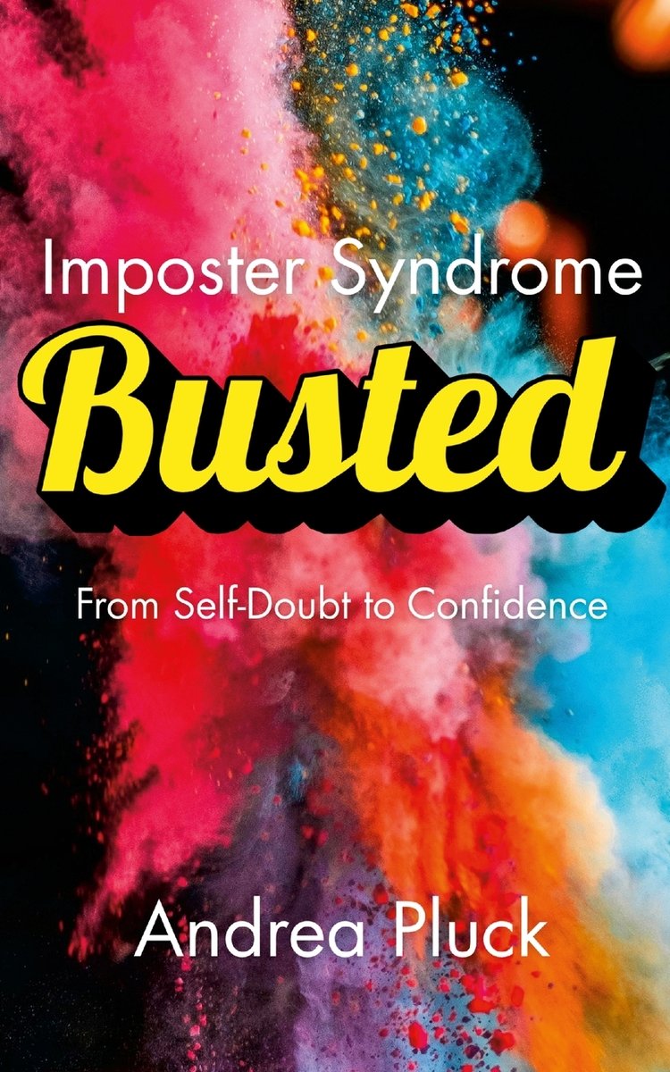 Imposter Syndrome BUSTED - a book by Andrea Pluck and Jeremy Pluck ...