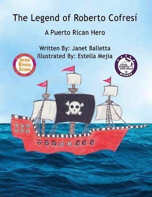 The Legend of Roberto Cofresí A Puerto Rican Hero a book by Janet ...