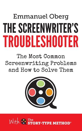 The Screenwriter's Troubleshooter: The Most Common Screenwriting ...