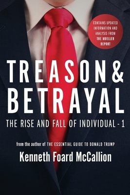 Treason & Betrayal: The Rise and Fall of Individual - 1 a book by ...