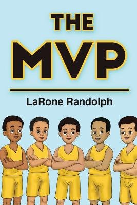 The MVP: LaRone Randolph a book by Larone Randolph