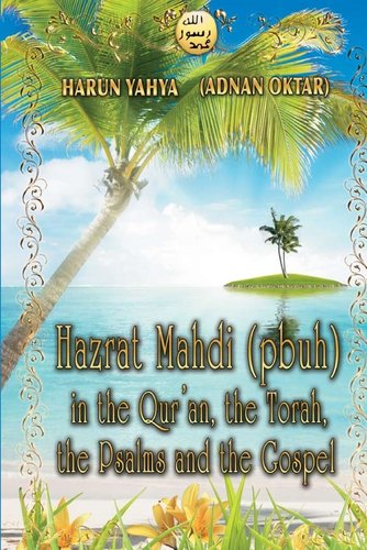 Hazrat Mahdi (pbuh) in the Qur'an, the Torah, the Psalms and the Gospel ...