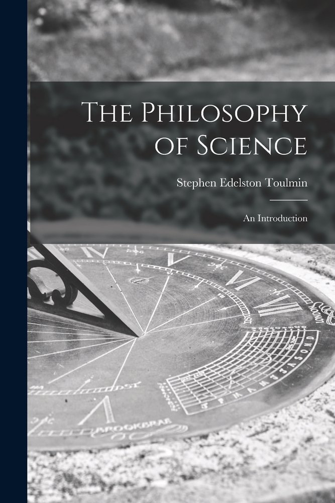 The Philosophy of Science; an Introduction a book by Stephen Edelston ...
