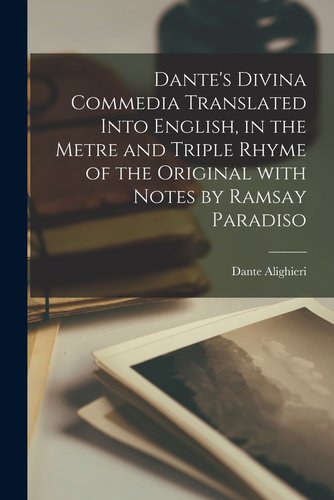 Dante's Divina Commedia Translated Into English, in the Metre and ...