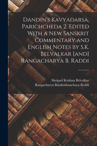 Dandin's Kavyadarsa, Parichcheda 2. Edited With a new Sanskrit ...