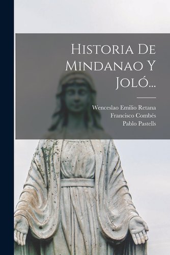 Historia De Mindanao Y Joló... a book by Francisco Combés, Pablo ...