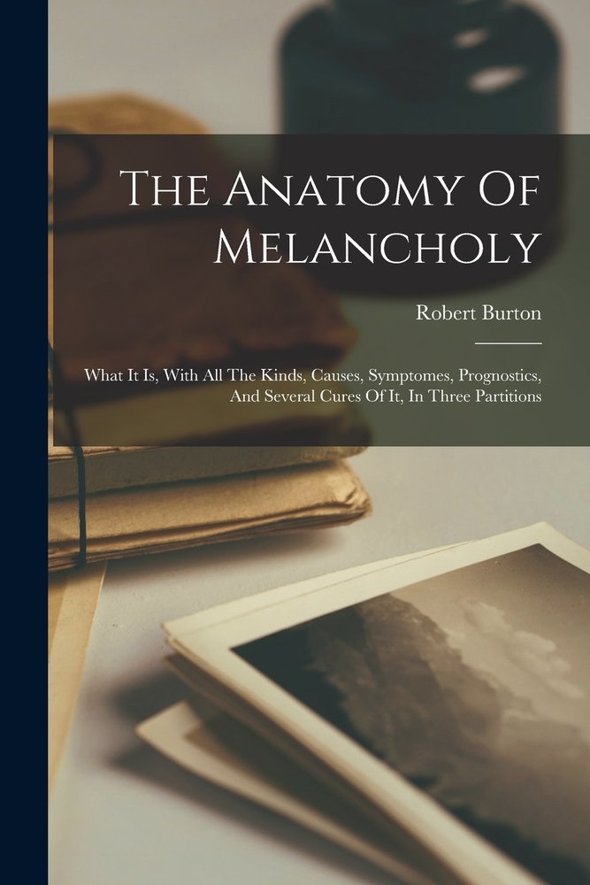 The Anatomy Of Melancholy a book by Robert Burton - Bookshop.org US