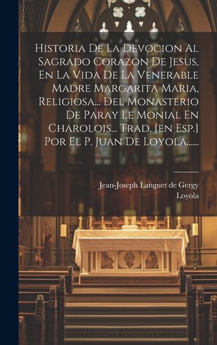 Historia De La Devocion Al Sagrado Corazon De Jesus, En La Vida De La ...