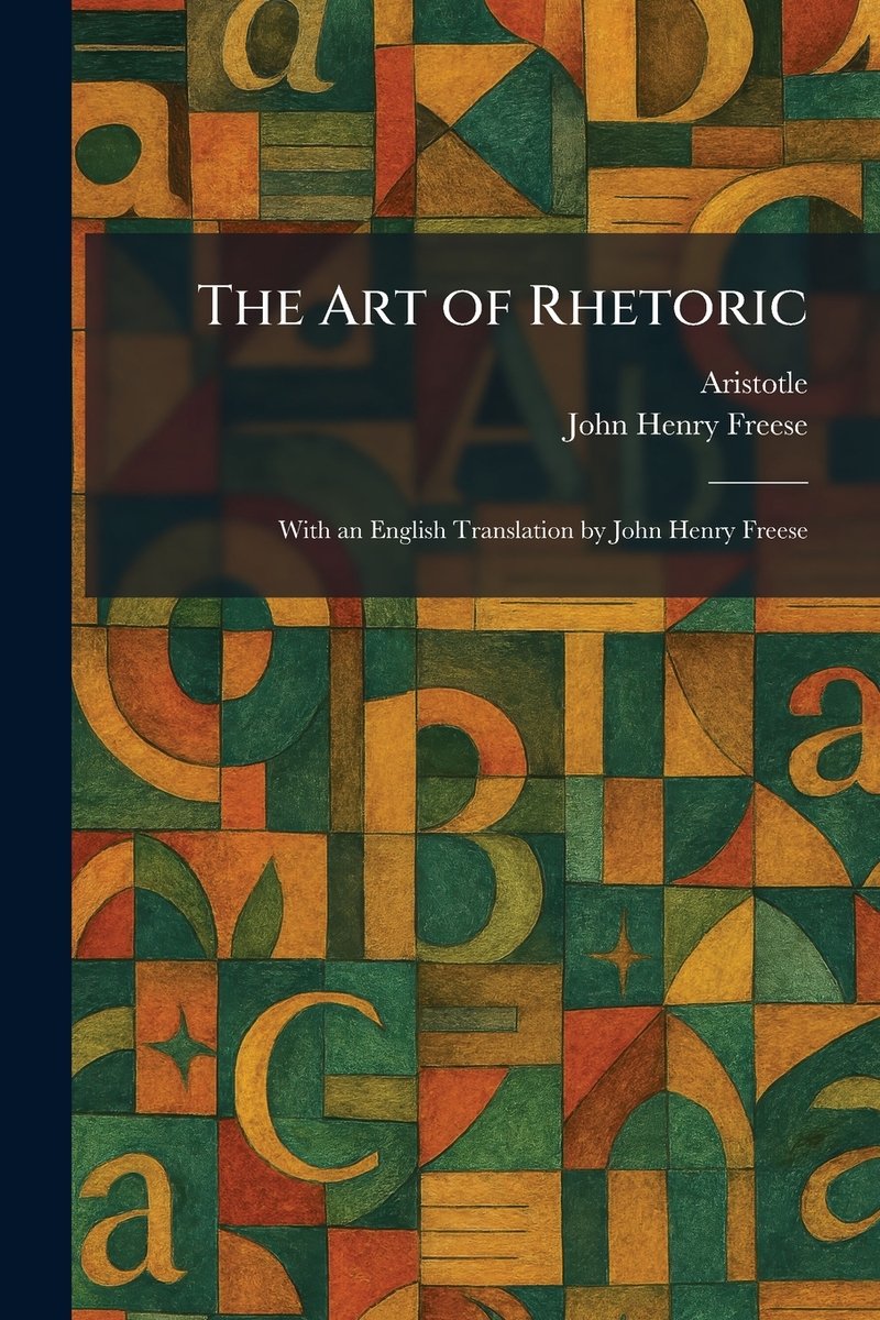 The Art of Rhetoric a book by Aristotle and John Henry Freese ...