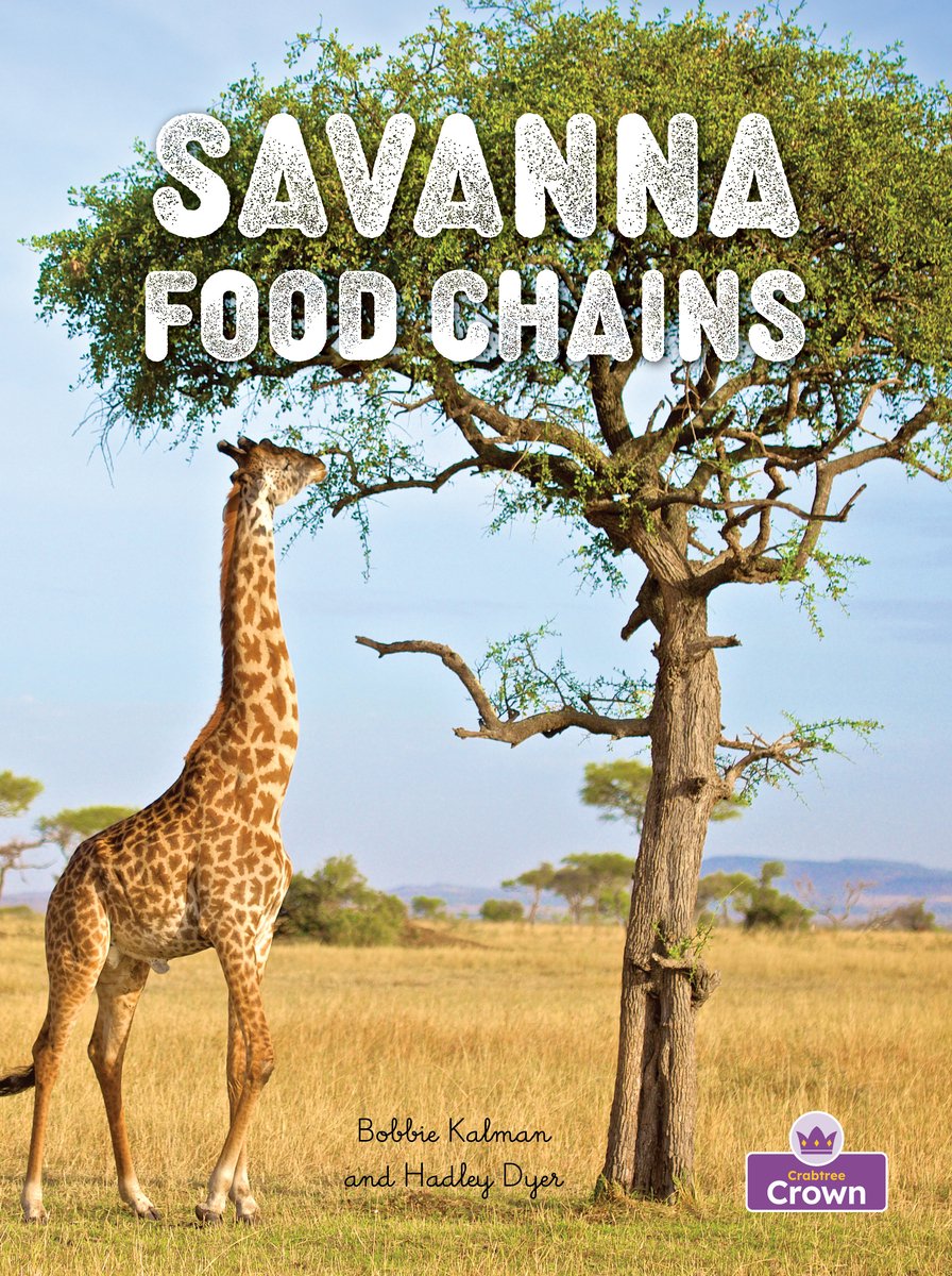 Savanna Food Chains a book by John Crossingham and Bobbie Kalman ...