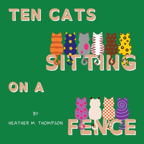 Ten Cats Sitting on a Fence a book by Heather M. Thompson
