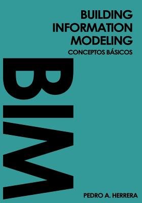 Building Information Modeling a book by Pedro Herrera and Pedro Antonio ...