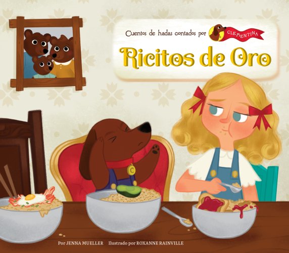 Ricitos de Oro (Goldilocks) a book by Jenna Mueller and Roxanne Rainville